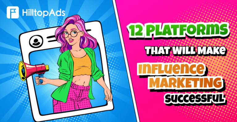 12 Platforms That Will Make Influence Marketing Successful - Hilltopads blog