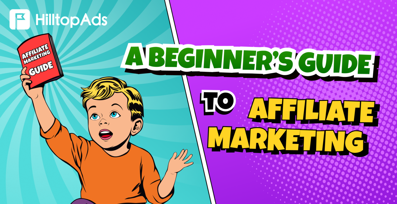 A beginner's guide to affiliate marketing - Hilltopads blog