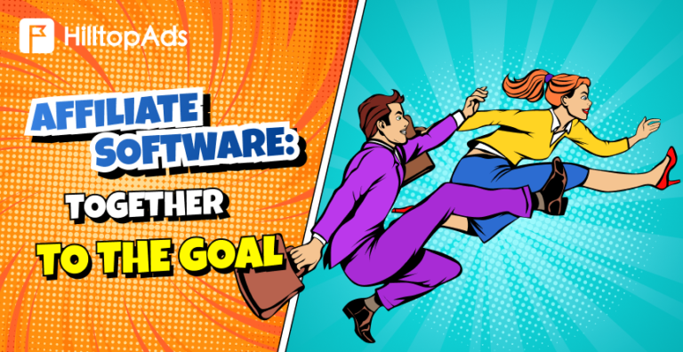 Affiliate software: together to the goal - Hilltopads blog