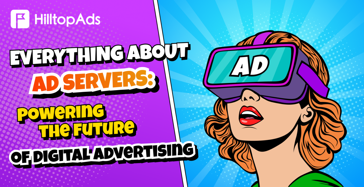Everything about ad servers: Powering the future of digital advertising ...