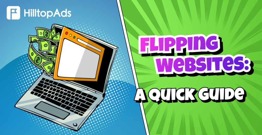 Flipping Websites: A Quick Guide - Hilltopads blog