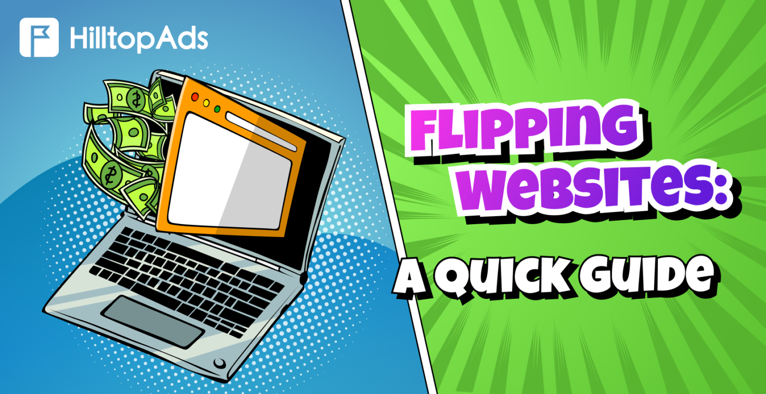 Flipping Websites: A Quick Guide - Hilltopads blog