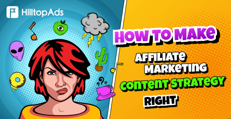 How To Make Affiliate Marketing Content Strategy Right - Hilltopads blog