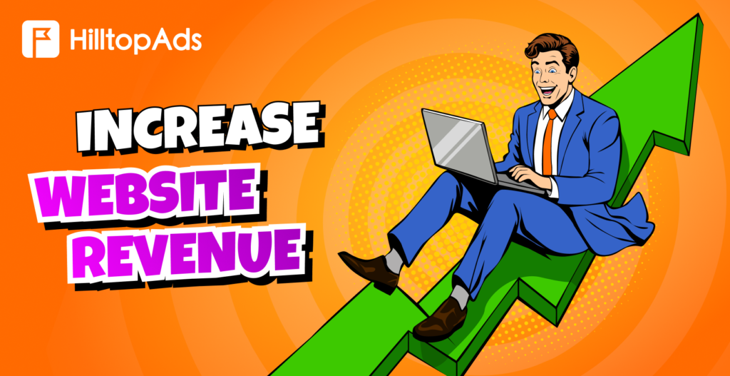 How to Increase Website Revenue - Hilltopads blog