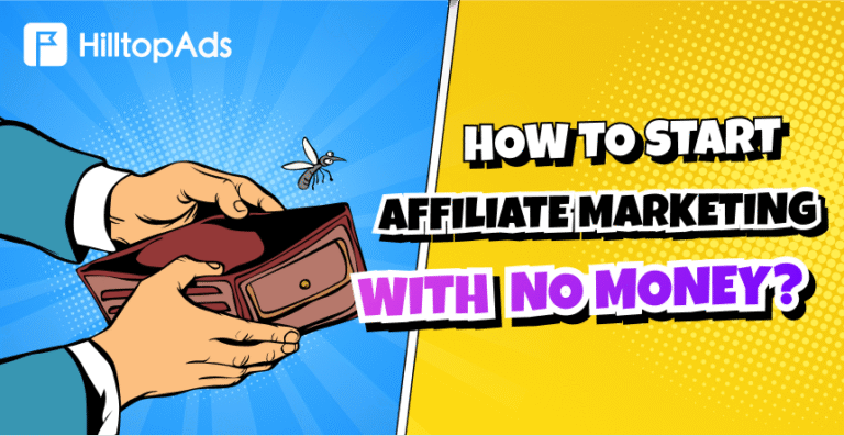 How to start affiliate marketing with no money? - Hilltopads blog