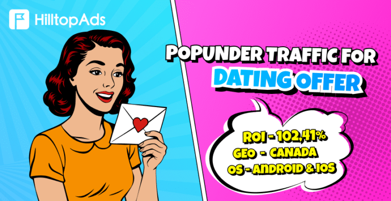 Running the Dating offer at HilltopAds: ROI 102.41% - Hilltopads blog