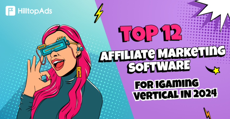 TOP 12 Affiliate Marketing Software For iGaming Vertical in 2024 - Hilltopads blog