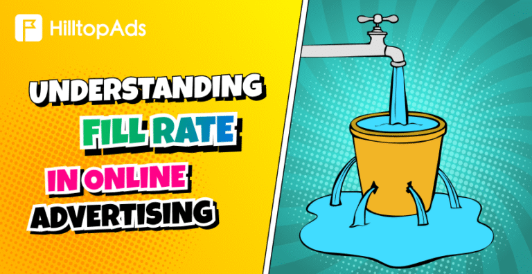 Understanding fill rate in online advertising - Hilltopads blog
