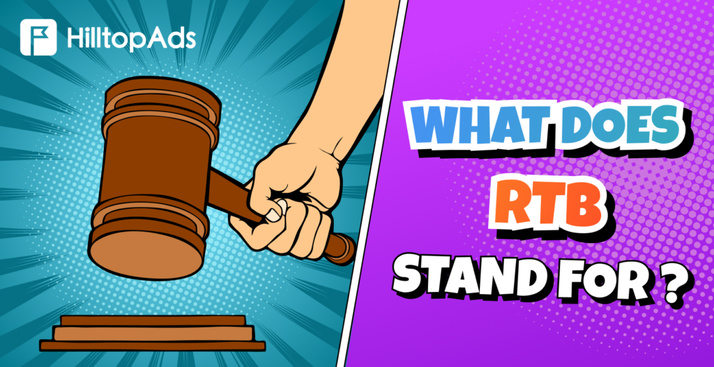 What is Real-Time Bidding (RTB) and How Does It Work? - Hilltopads blog