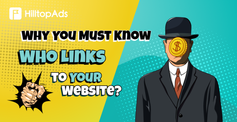 Why You Must Know Who Links to Your Website? - Hilltopads blog