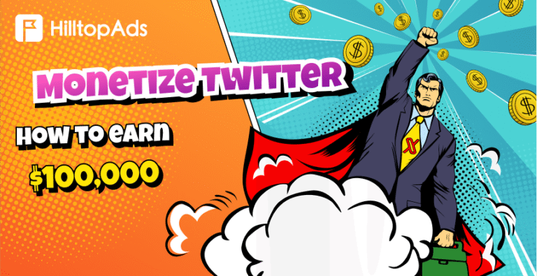 How to Monetize Twitter: The Best Strategies to Earn $100,000 in 2025 - Hilltopads blog